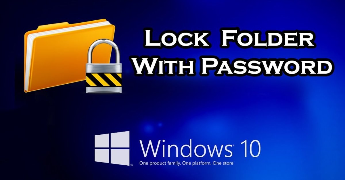 How To Lock A Folder In Windows 10 If You Want To Protect Your Files 